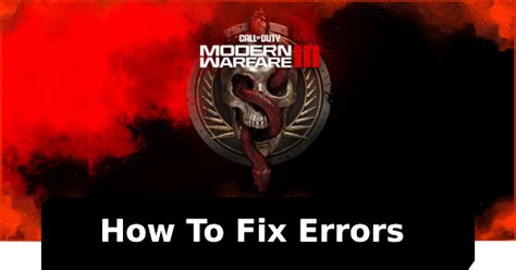 MW3 Error Code Fix Issues Bugs Glitches CoD Modern Warfare 3 2023 GameWith