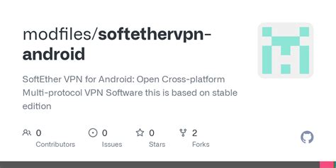 GitHub Modfiles Softethervpn Android SoftEther VPN For Android Open Cross Platform Multi