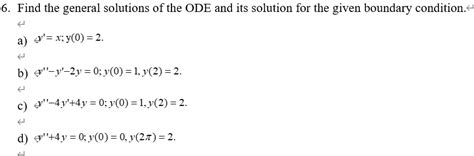 Solved 6 Find The General Solutions Of The Ode And Its