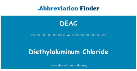 Deac は ジエチルアルミニウムクロライド Diethylaluminum Chloride を表します