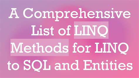 A Comprehensive List Of Linq Methods For Linq To Sql And Entities Youtube