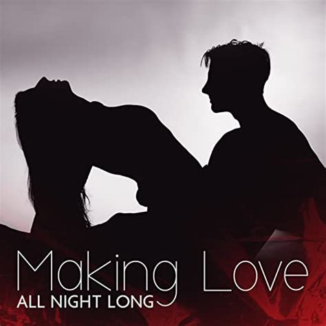 Play Making Love All Night Long Background Music For Sex Erotic Caresses Tantric Yoga