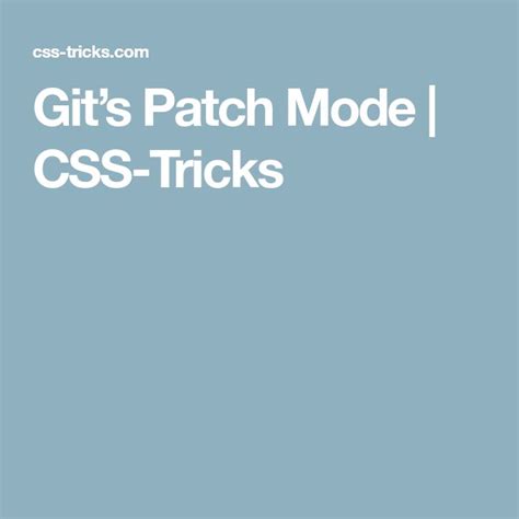 Gits Patch Mode CSS Tricks Git Css Patches