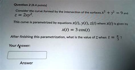 solved question 2 8 4 points consider the curve formed by the