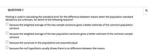 Solved Pooling Is Used In Calculating The Standard Error For Chegg