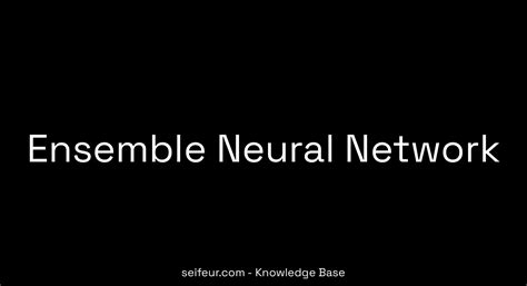 Are Ensemble Neural Networks The Secret To Supercharged Machine