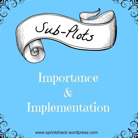 Sub Plots Importance Implementation Novel Writing Outline Writing A Book Writing Plot