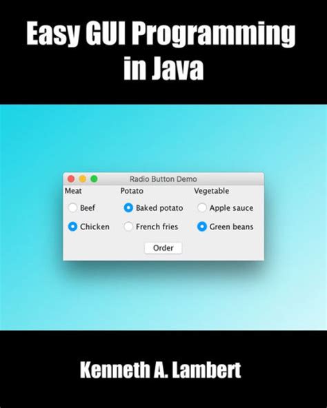 Easy Gui Programming In Java By Kenneth Lambert Ebook Barnes And Noble®