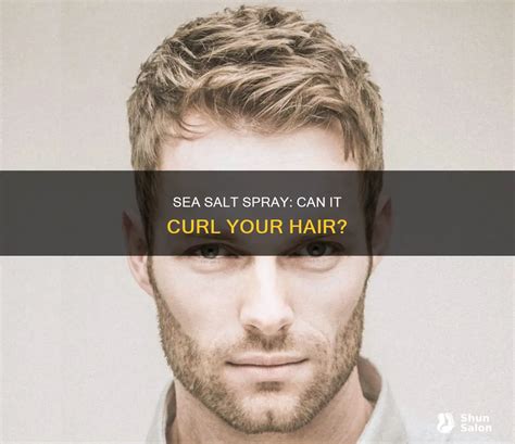 Sea Salt Spray Can It Curl Your Hair Shunsalon