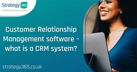 Customer Relationship Management Software What Is A Crm System Strategy 365 Limited