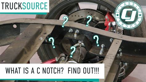 Classic Truck C Notch Explanation And Tutorial Youtube