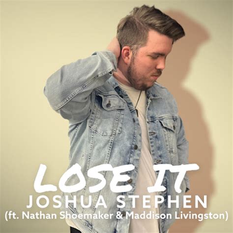 Lose It Feat Nathan Shoemaker And Maddison Livingston Youtube Music