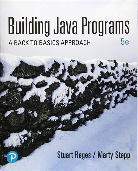 Building Java Programs A Back To Basics Approach Reges Stuart Stepp Marty 9780135471944