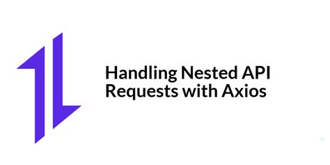 Handling Nested Api Requests With Axios