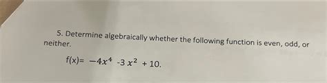 Solved Determine Algebraically Whether The Following