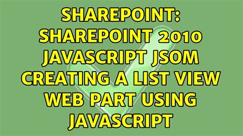 Sharepoint Sharepoint 2010 Javascript Jsom Creating A List View Web