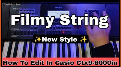 How To Edit Filmy String In Casio Ctx 9000in And 8000in Youtube