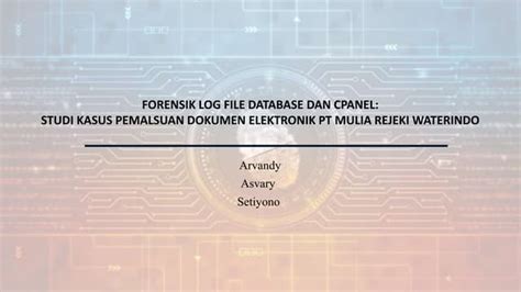 Simulasi Forensik Log File Database Dan Cpanel Pptx