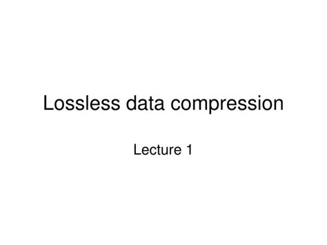 Ppt Lossless Data Compression Powerpoint Presentation Free Download