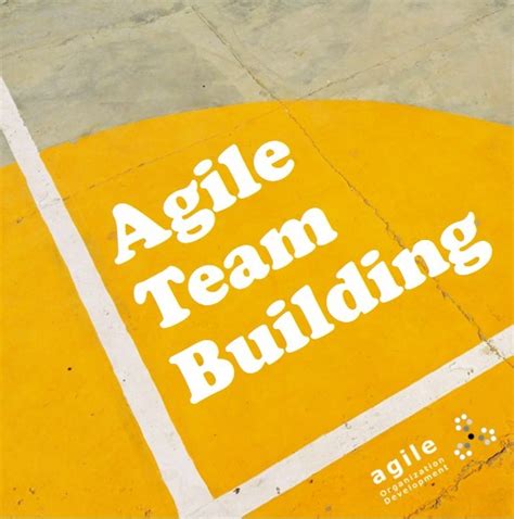 How To Build An Agile Team In 6 Steps