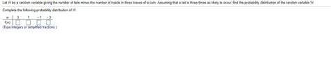 solved let w be a random variable giving the number of tails