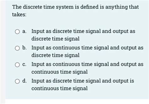 Solved The Discrete Time System Is Defined Is Anything That