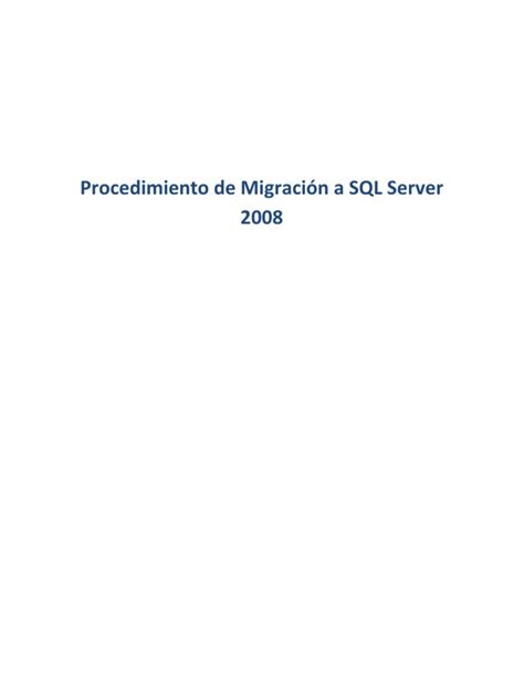 Procedimiento De Migración A Sql Server 2008 Pdf Servidor Sql De Microsoft Apoyo
