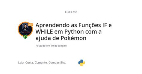 aprendendo as funções if e while em python com a ajuda de pokémon