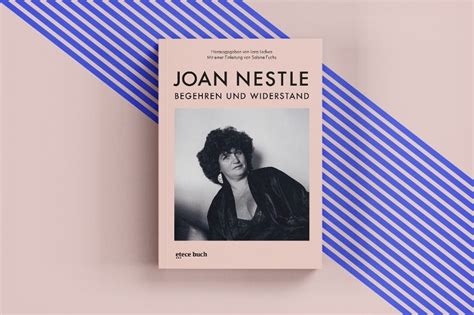 Begehren Und Widerstand Joan Nestle Erstmals Auf Deutsch Joan Nestle