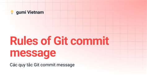 Rules Of Git Commit Message Gumi Vietnam
