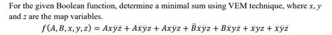 Solved For The Given Boolean Function Determine A Minimal