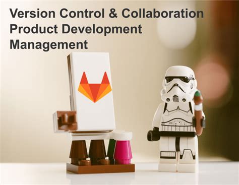 Version Control And Collaborating For Product Development Management