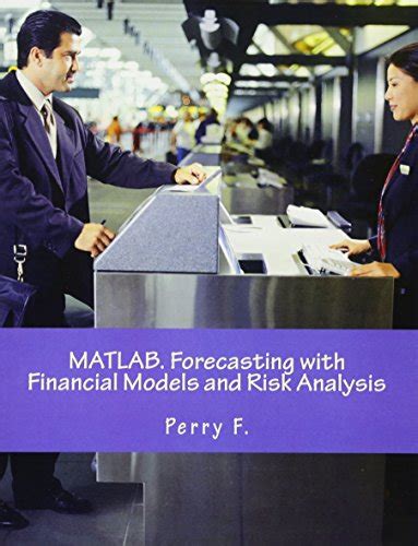 Matlab Forecasting With Financial Models And Risk Analysis By Perry F