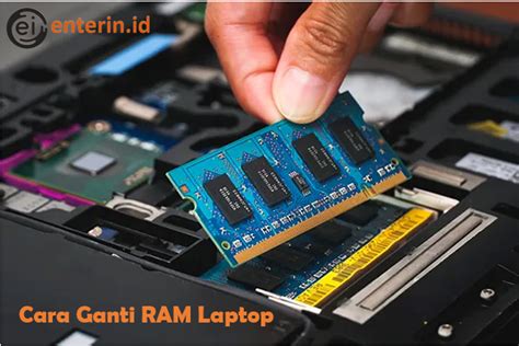 Cara Ganti Ram Laptop 4gb Jadi 8gb Atau Ke16gb Enter In
