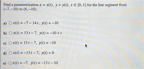solved find a parametrization x x t y y t t∈[0 1] for the