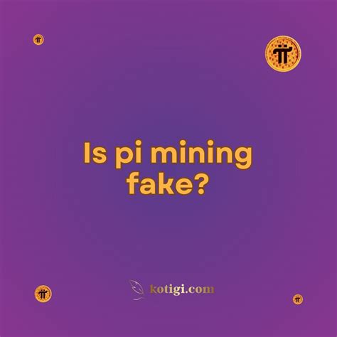Is Pi Mining Fake Must Read