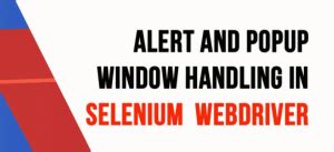 Handle Popup Windows In Selenium