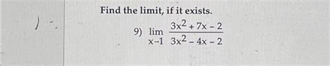 solved find the limit ﻿if it exists limx→13x2 7x 23x2 4x 2
