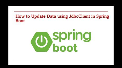 108 How To Update Data Using Jdbcclient In Spring Boot Youtube