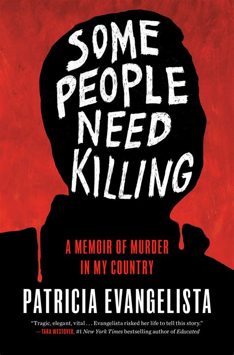 Some People Need Killing A Memoir Of Murder In My Country By Patricia Evangelista Goodreads