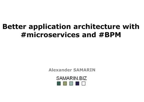 better application architecture with microservices and bpm as apaas pptx