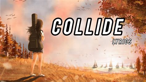 Howie Day Collide Lyrics Howiekday ️‍🩹 Englishsonglyric