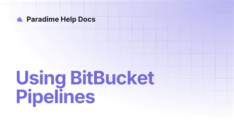 Using Bitbucket Pipelines Paradime Help Docs