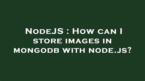 NodeJS How Can I Store Images In Mongodb With Node Js YouTube