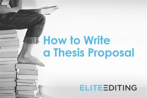How To Write A Thesis Proposal Elite Editing How To Write A Thesis Proposal Elite Editing