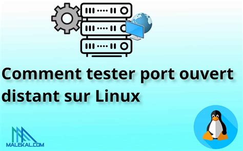 Comment Tester Un Port Ouvert Distant Sur Linux