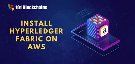 how to install hyperledger fabric on aws 101 blockchains