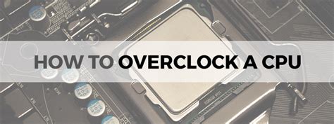 How To Overclock A Cpu Things You Need To Know To Get Started The Tech Lounge