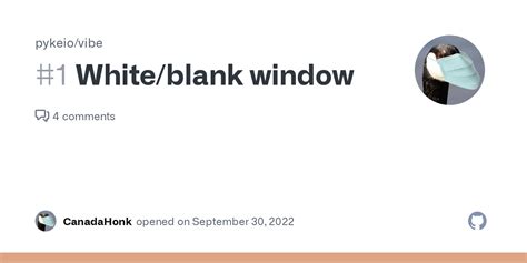 white blank window · issue 1 · pykeio vibe · github