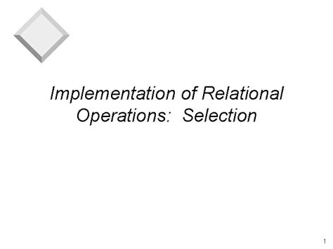 Implementation Of Relational Operations Selection 1 Relational Operations